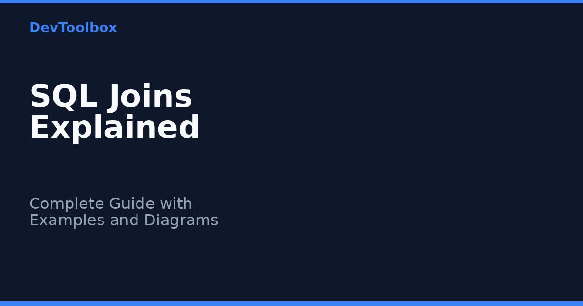 SQL Joins Explained: Complete Guide with Examples and Visual Diagrams | DevToolbox